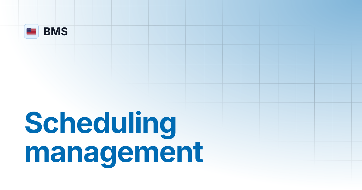 Scheduling management | BMS