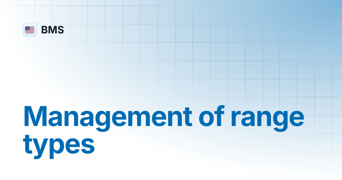 Management of range types | BMS
