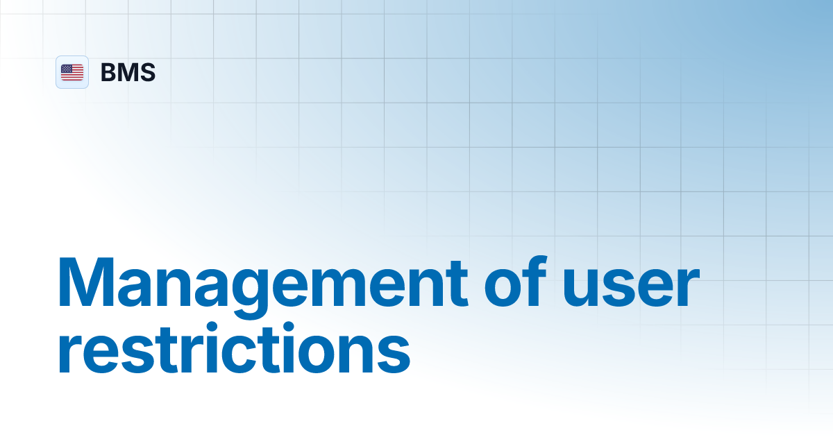 Management of user restrictions | BMS