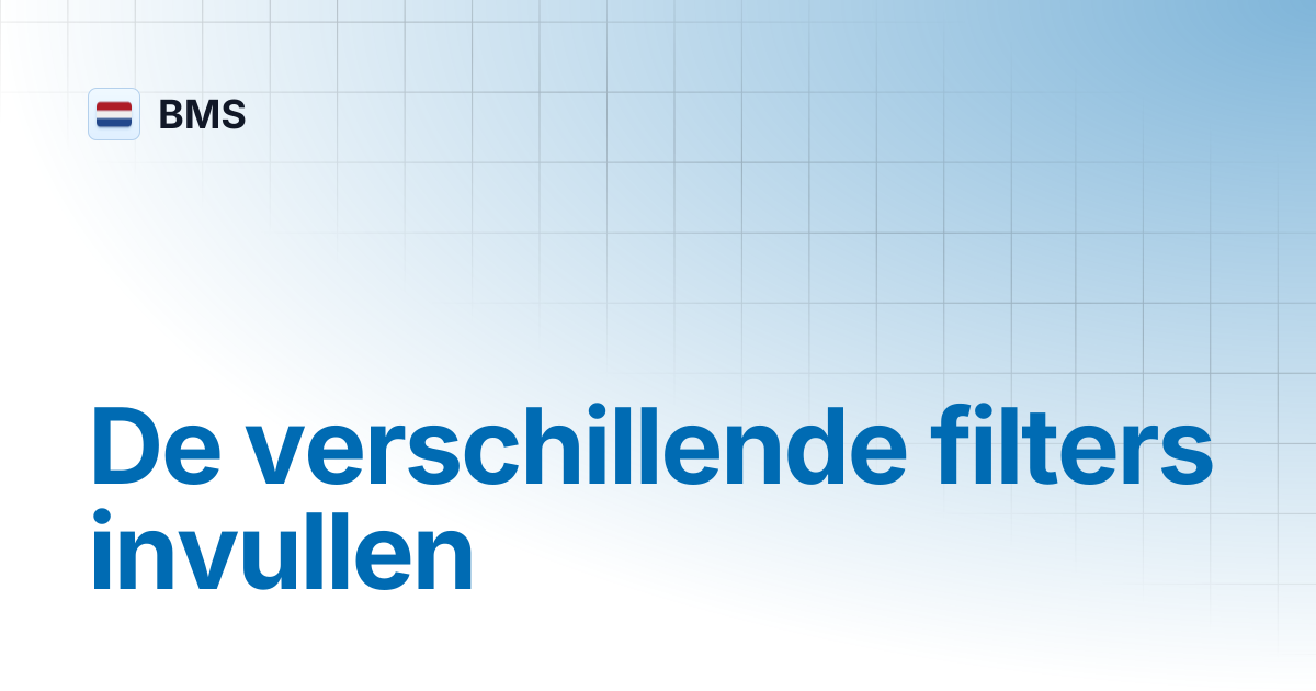 De verschillende filters invullen | Nederlands | BMS