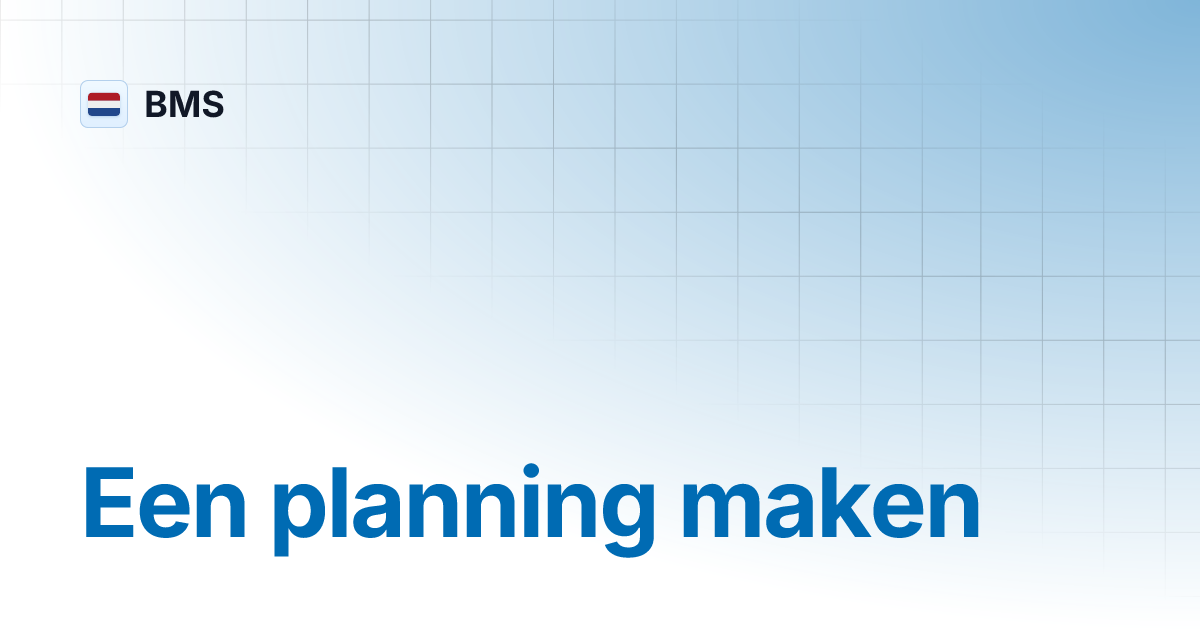 Een planning maken | Nederlands | BMS