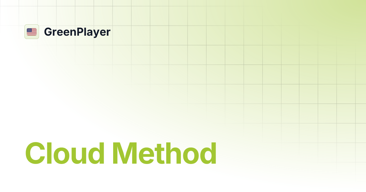 Cloud Method | GreenPlayer