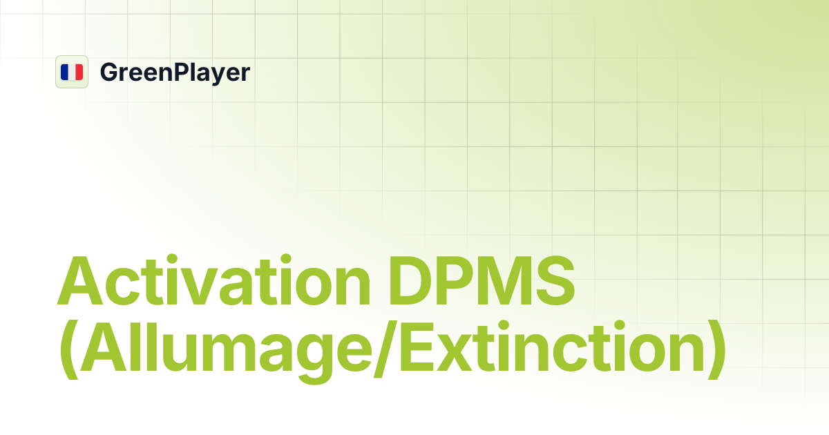 Activation DPMS (Allumage/Extinction) | GreenPlayer