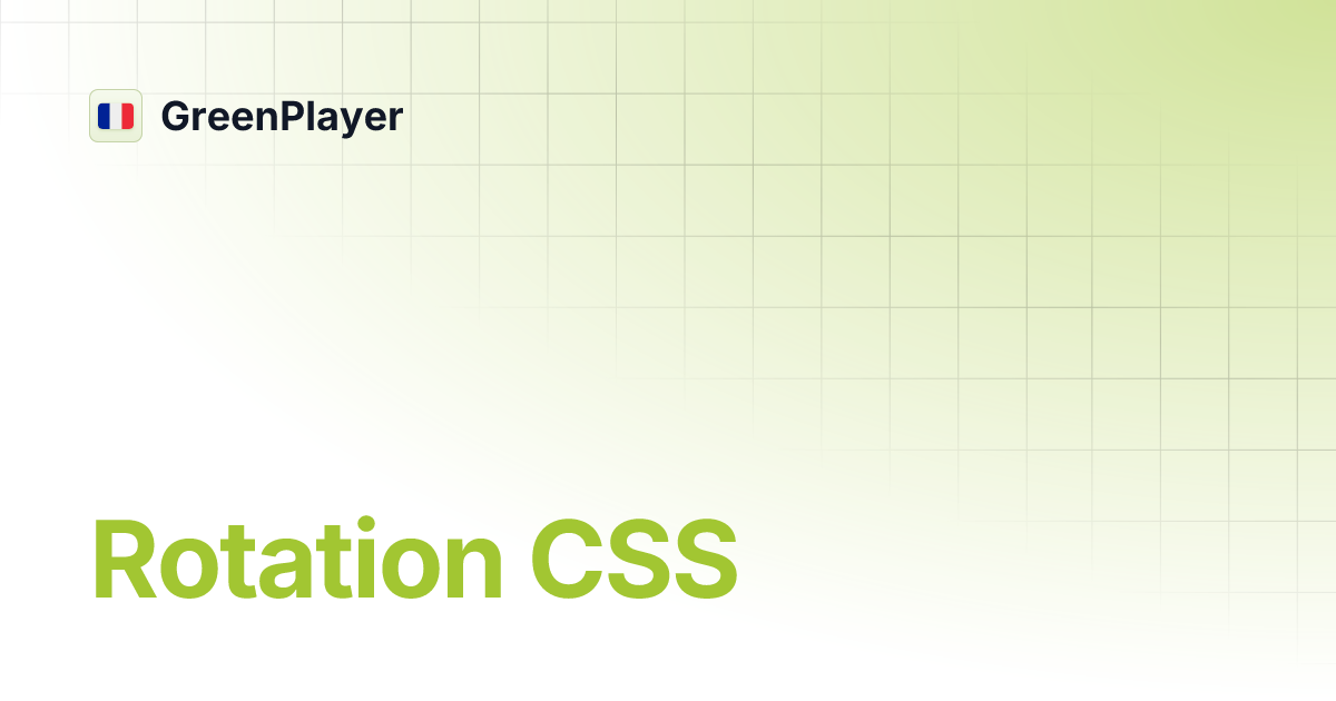 Rotation CSS | GreenPlayer