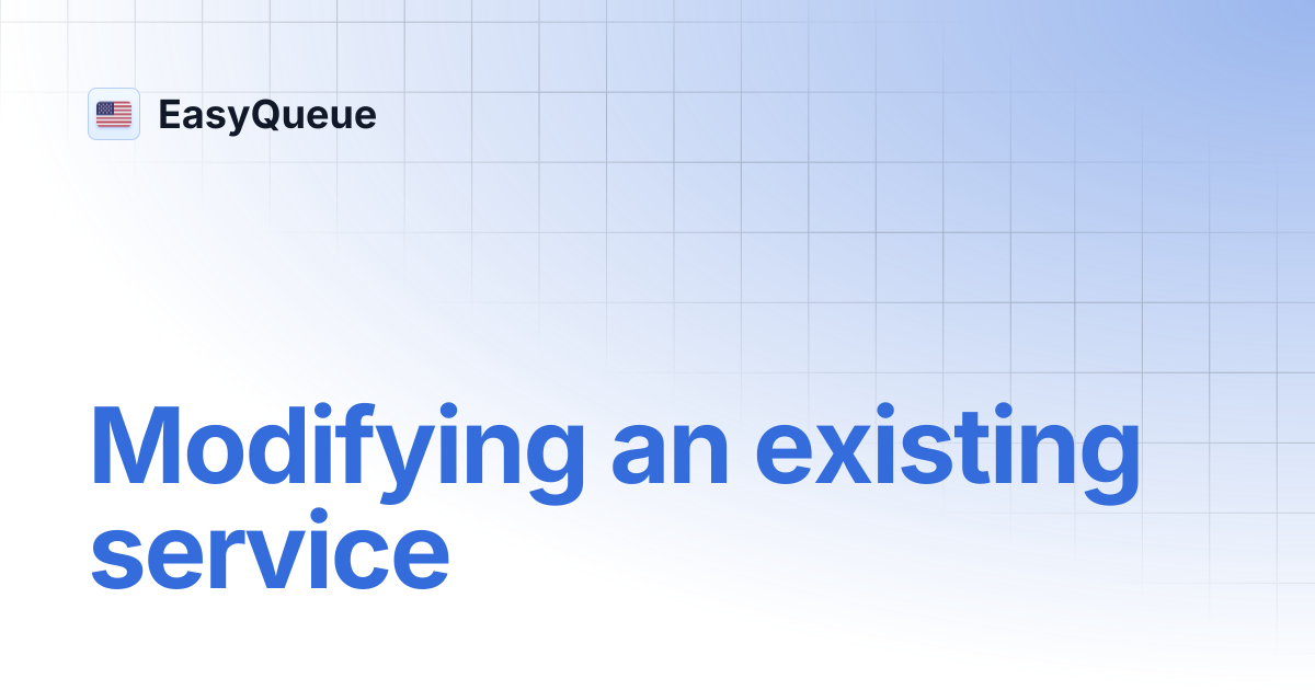 Modifying an existing service | English | EasyQueue
