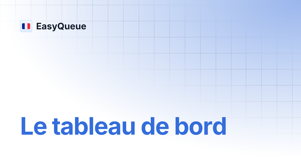 Le tableau de bord | EasyQueue